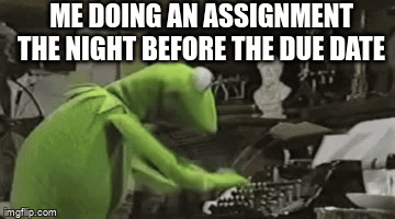 This is me because I procrastinate WAY too much! (Bet I'm not the only ...