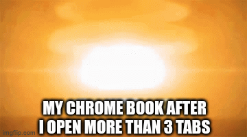 Chrome books break way too easy - Imgflip