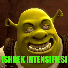 [shrek intensifies] - Imgflip
