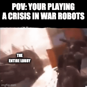 War robots be like - Imgflip