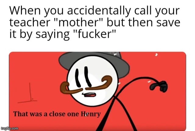 Image tagged in that was a close one - Imgflip