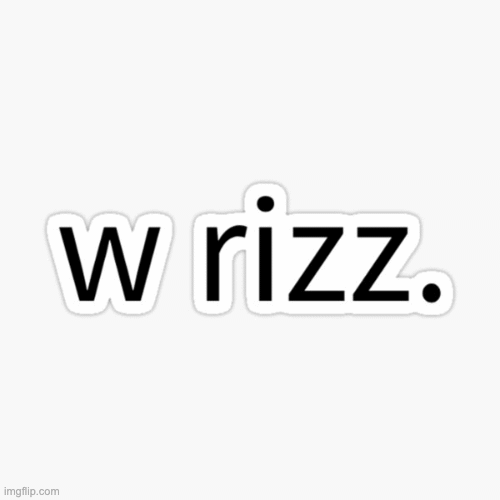 w rizz - Imgflip