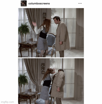 “Young lady, don’t you ever do that again” Columbo, 1971 - Imgflip