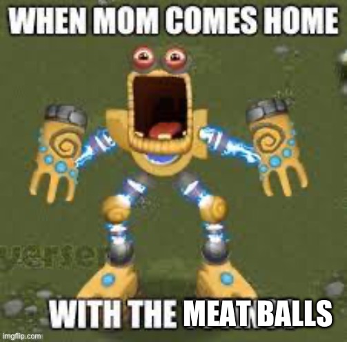 MEAT BALLS - Imgflip