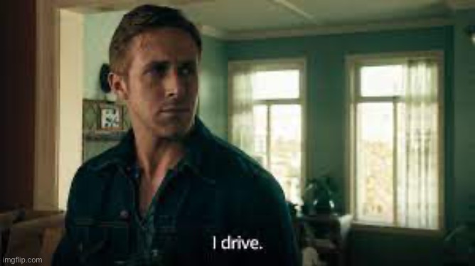 I drive - Imgflip