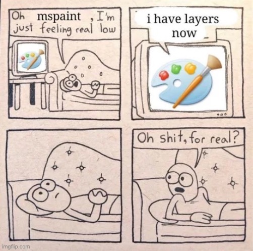 as an ms paint user I am so fucking happy - Imgflip