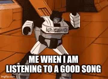 Me when I am listening to a good song - Imgflip