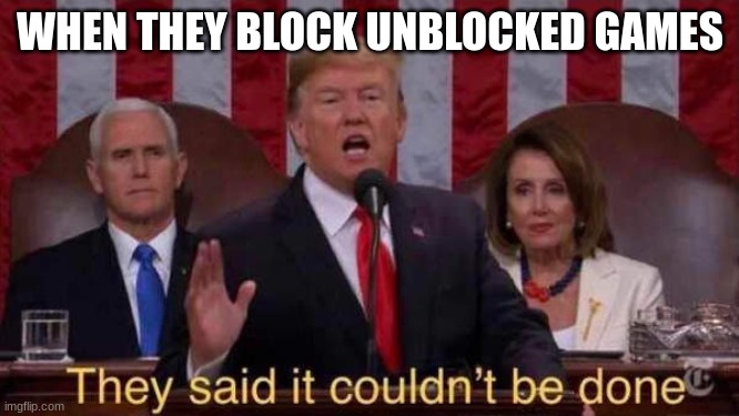 They said it couldn't be done - Imgflip