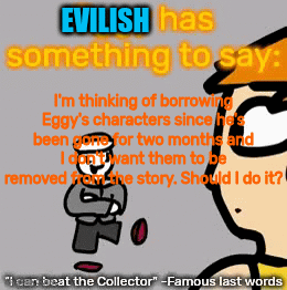 I bet a ton of y'all thought I was eggy for a second lol - Imgflip