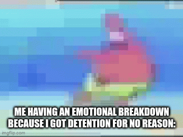 Detention Be Like: - Imgflip