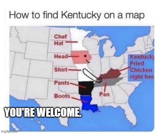 meme by Brad where is Kentucky - Imgflip