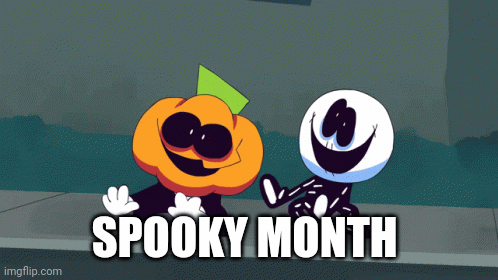 It's is the SPOOKY MONTH - Imgflip