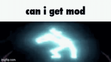 can i get mod - Imgflip