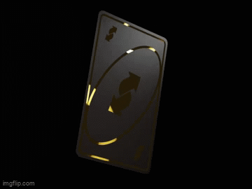 Image tagged in gifs,uno reverse card - Imgflip