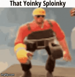 That Yoinky Sploinky - Imgflip