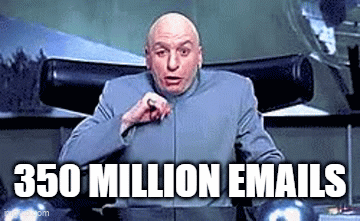 350 million emails - Imgflip