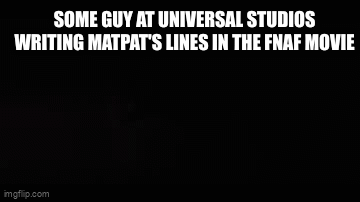 MatPat in FNAF movie !!! - Imgflip
