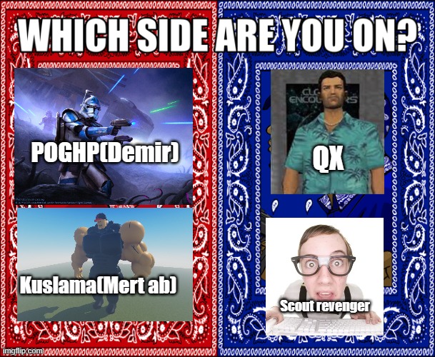 WHICH SIDE ARE YOU ON? - Imgflip