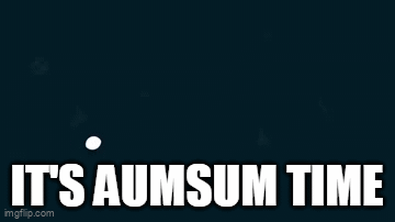 aumsum time - Imgflip