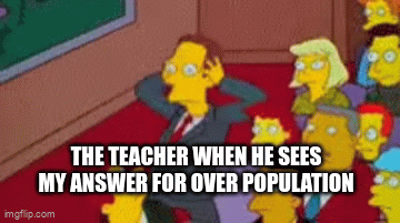 Over Population Answer - Imgflip