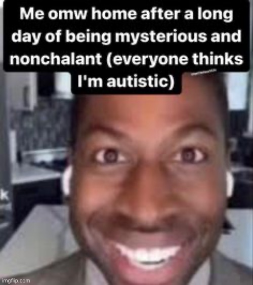 i actually am this just makes it sm better - Imgflip