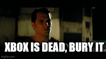 xbox is dead - Imgflip
