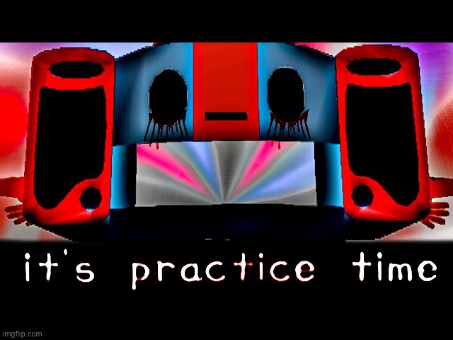 It’s practice time - Imgflip