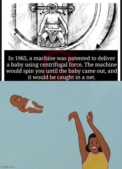 Imagine giving birth while riding the gravitron - Imgflip