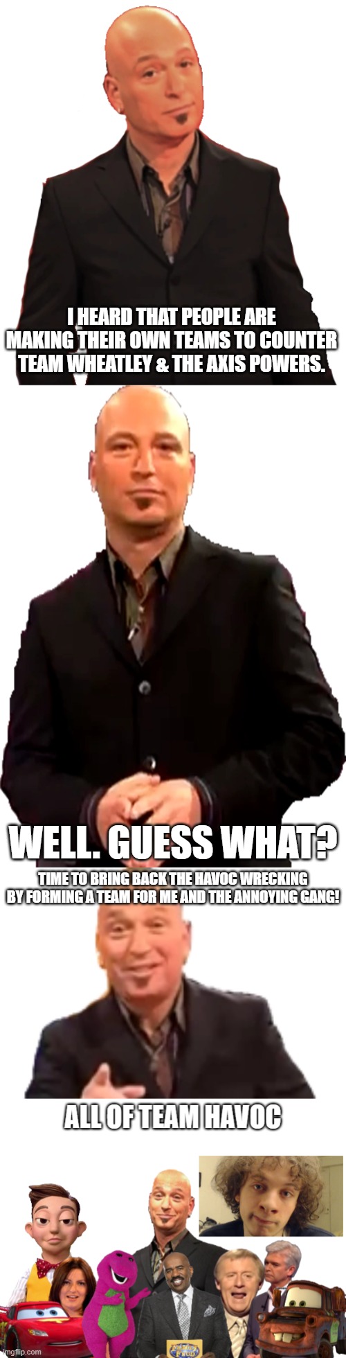 Howie Mandel has Arrived - Imgflip