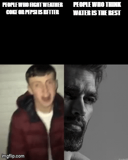 water is the best - Imgflip