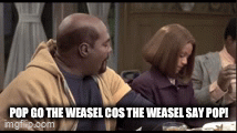 Pop Goes The Weasel - Imgflip