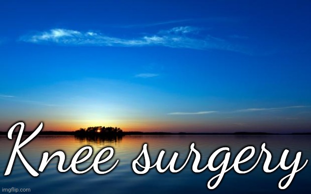 Knee surgery - Imgflip
