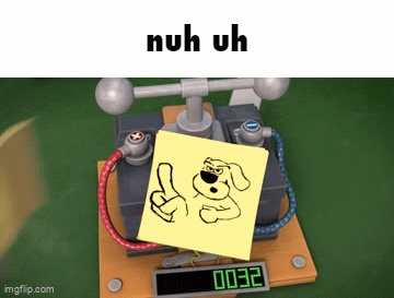 nuh uh - Imgflip