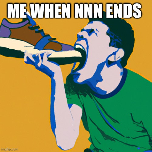 NNN be like - Imgflip