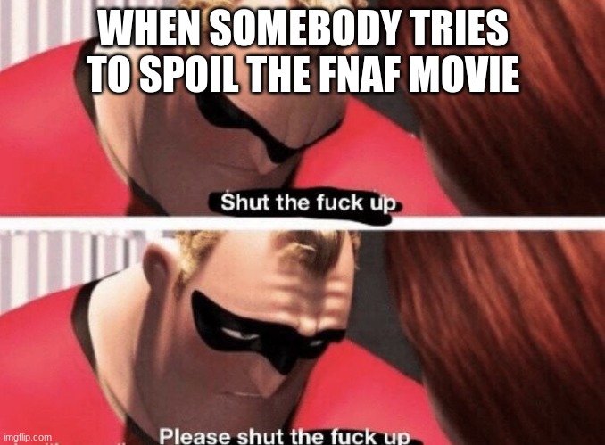 shut the frick up - Imgflip