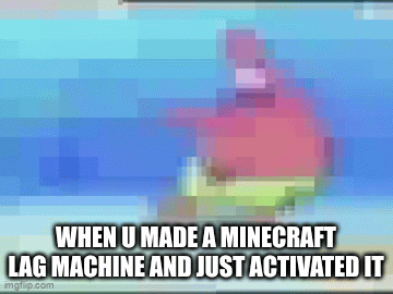 patrick laggy - Imgflip