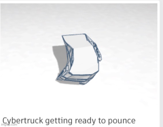Cybertruck getting ready to pounce - Imgflip