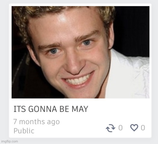 It was gonna be may - Imgflip