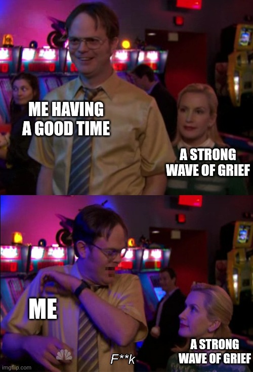 A normal day with grief - Imgflip