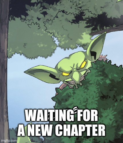 Me waiting for a new chapter - Imgflip