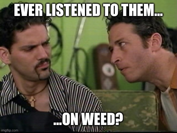 jon stewart half baked on weed - Imgflip