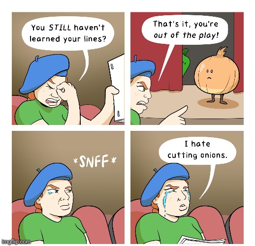 Onion Didn t Make The Cut In The Play Imgflip Onion Didn t Make The Cut In The Play Imgflip