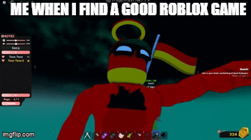 me when i finally find a good robloxx game - Imgflip
