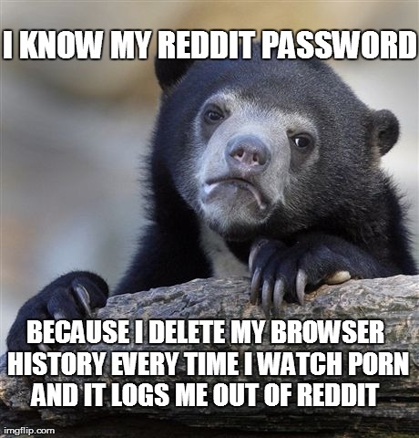 To the guy who can't remember his Reddit password - Imgflip