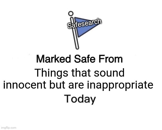 Marked Safe From Meme - Imgflip