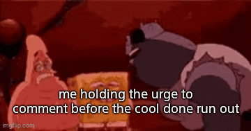 before the cool done run out - Imgflip