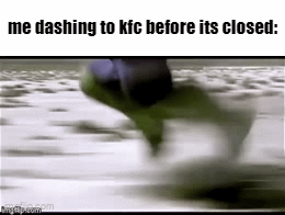 dashing to kfc - Imgflip