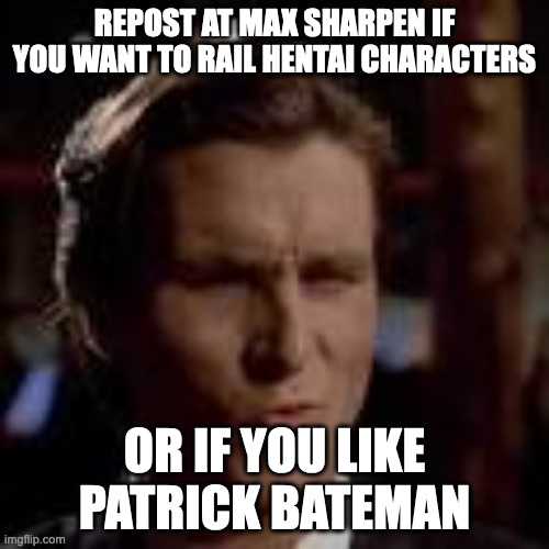 patrick bateman sigma face - Imgflip