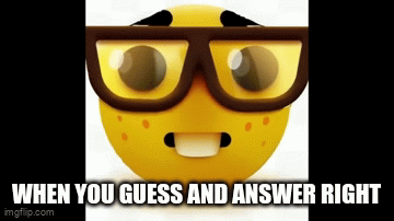 when you guess right - Imgflip