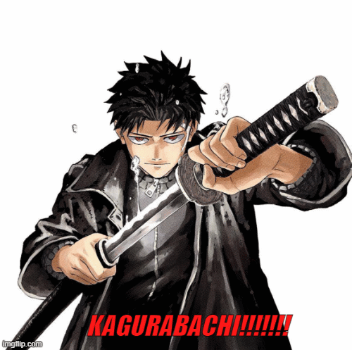 kagurabachiii!!! - Imgflip